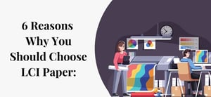 Why Choose LCI Paper for Your Printing & Stationery Needs - LCI Paper